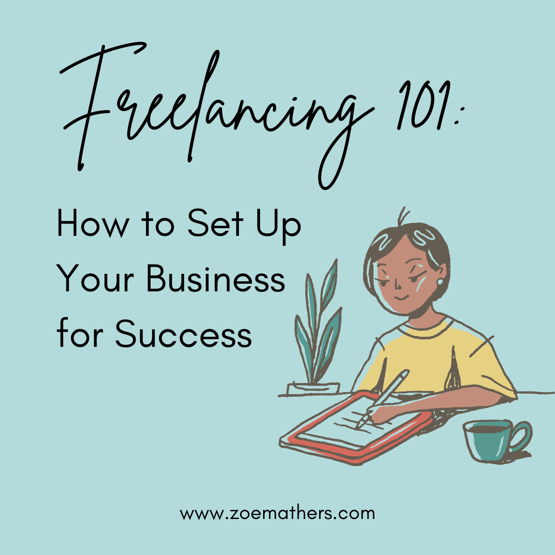 Freelancing 101: How to Set Up Your Business for Success – Zoe Mathers ...