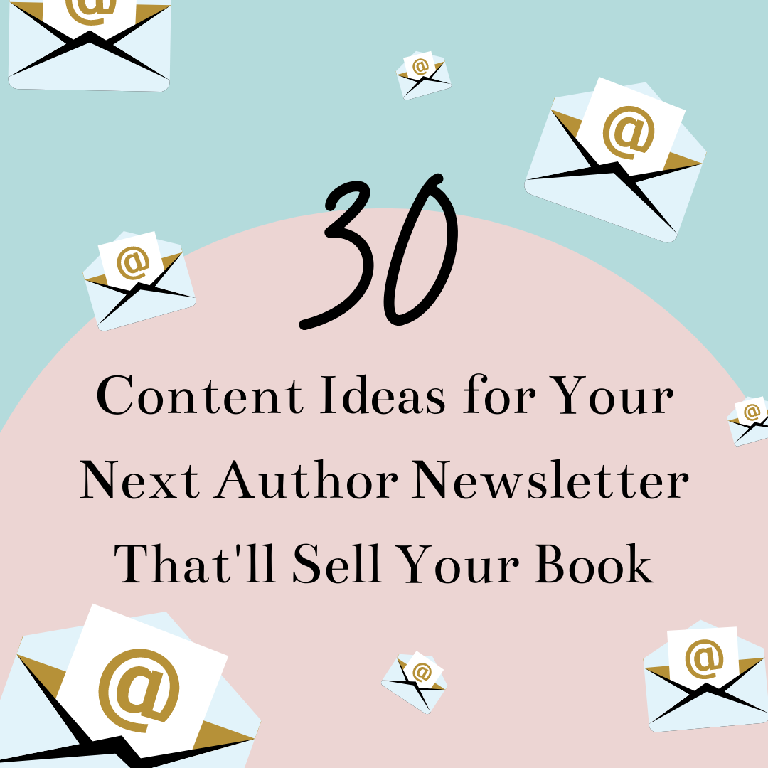 30 Content Ideas for Your Next Author Newsletter That’ll Sell Your Book ...