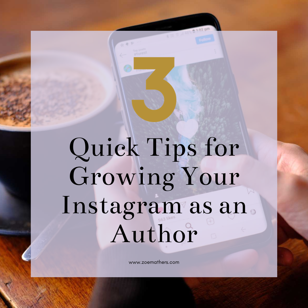 3 Quick Tips for Growing Your Instagram as an Author – Zoe Mathers Creative